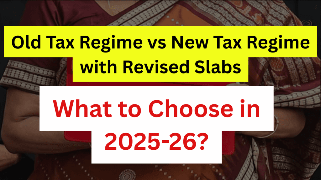 Old Tax Regime vs New Tax Regime with Revised Slabs